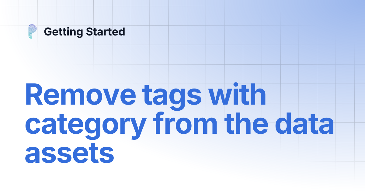 Remove tags with category from the data assets | Getting Started