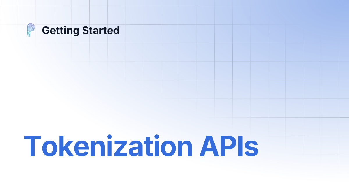 Tokenization APIs | Getting Started