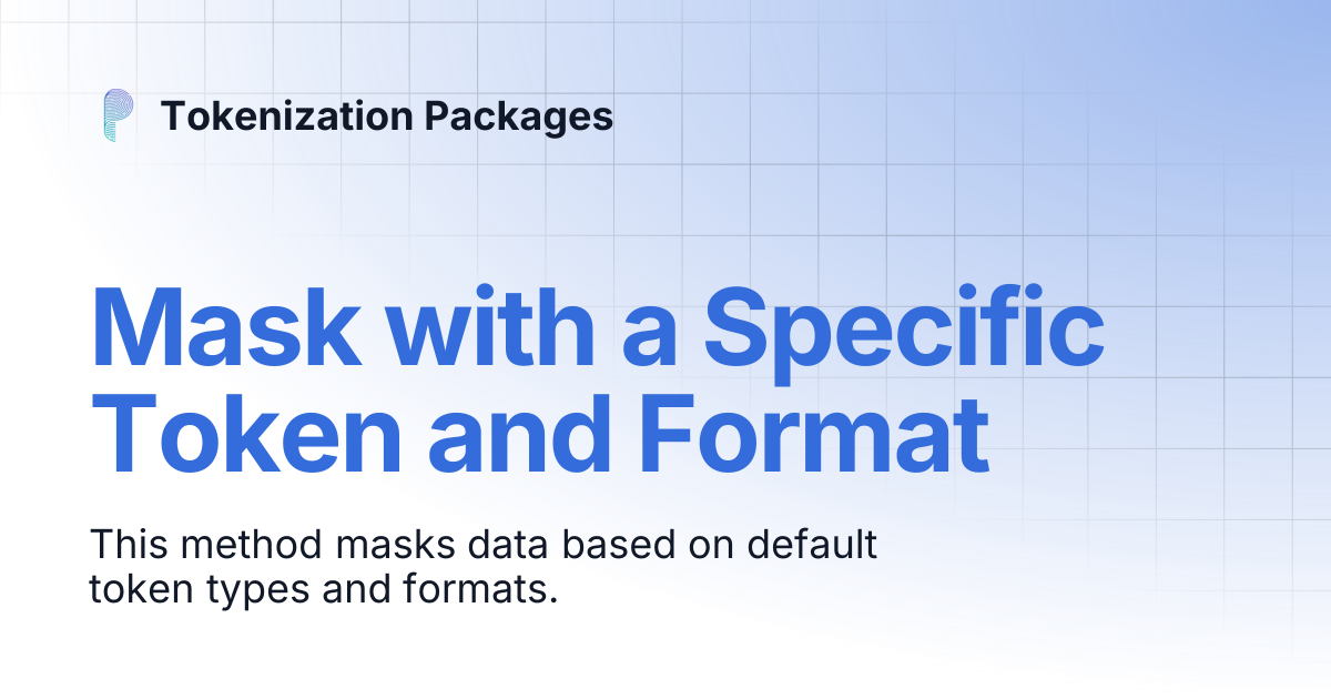 Mask with a Specific Token and Format | Tokenization Packages